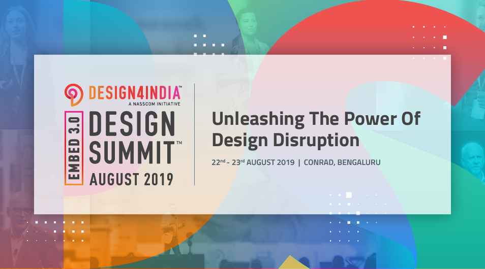 NASSCOM Design4India Design Summit 2019: Embed 3.0 - Unleashing The ...